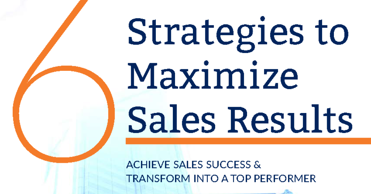 6 Strategies to Maximize Sales Results | Impax